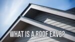 What Is a Roof Eave? Understanding Its Architectural Element - WillyHomes