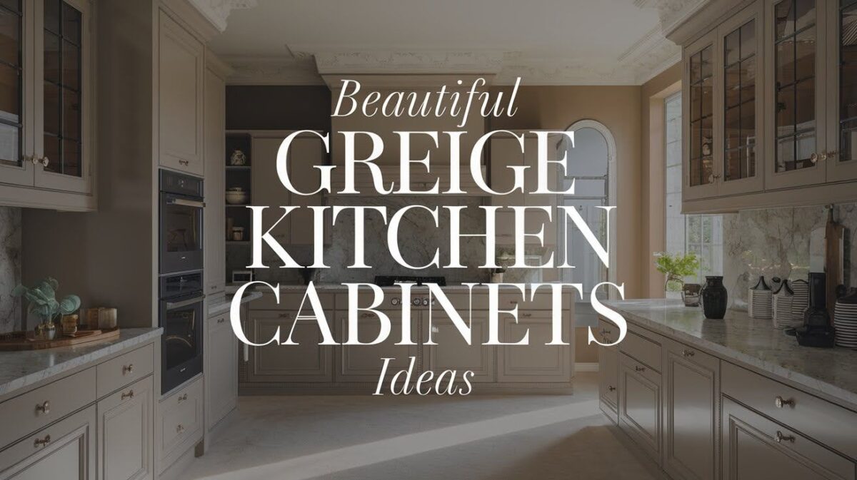 19 Beautiful Greige Kitchen Cabinets Ideas & Guide - WillyHomes